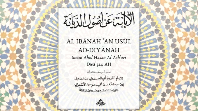 The Creed of Abul-Hasan Al-Ash’ari: Al-Ibānah ‘an Usūl Ad-Diyānah: [2 ...